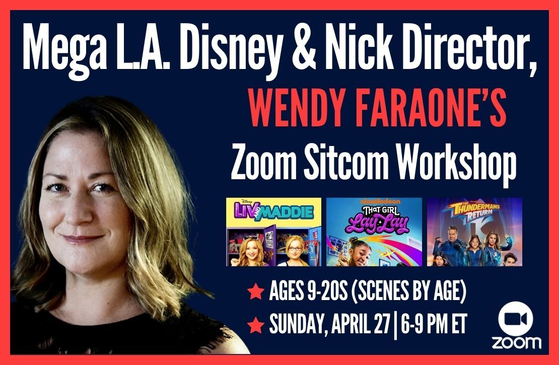 Mega L.A. Disney & Nick Director, Wendy Faraone’s Zoom Sitcom Workshop ...